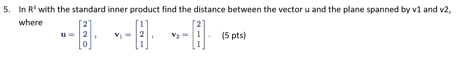 Solved 5. In R3 with the standard inner product find the | Chegg.com
