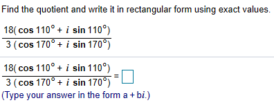 Solved Find the quotient and write it in rectangular form | Chegg.com