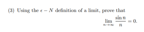 Solved (3) Using the € - N definition of a limit, prove that | Chegg.com