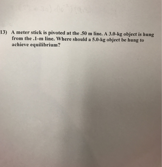 Solved A meter stick is pivoted at the .50 m line. A 3.0-kg | Chegg.com