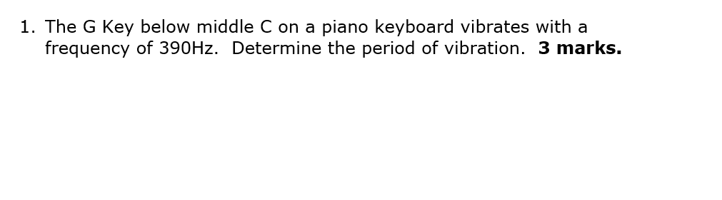 Solved 1. The G Key below middle C on a piano keyboard | Chegg.com
