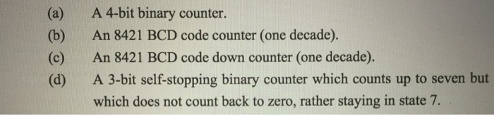 Solved (a) A 4-bit binary counter. (b) An 8421 BCD code | Chegg.com