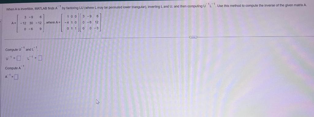 Solved When A is invertible, MATLAB finds A−1 by factoring | Chegg.com