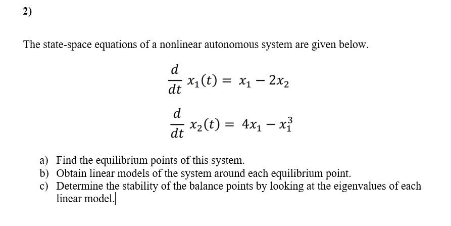 Solved 2) The state-space equations of a nonlinear | Chegg.com