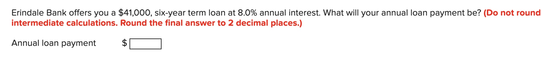 Solved Erindale Bank offers you a $41,000, six-year term | Chegg.com