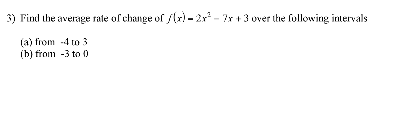 Solved 3) Find the average rate of change of f(x)=2x2−7x+3 | Chegg.com