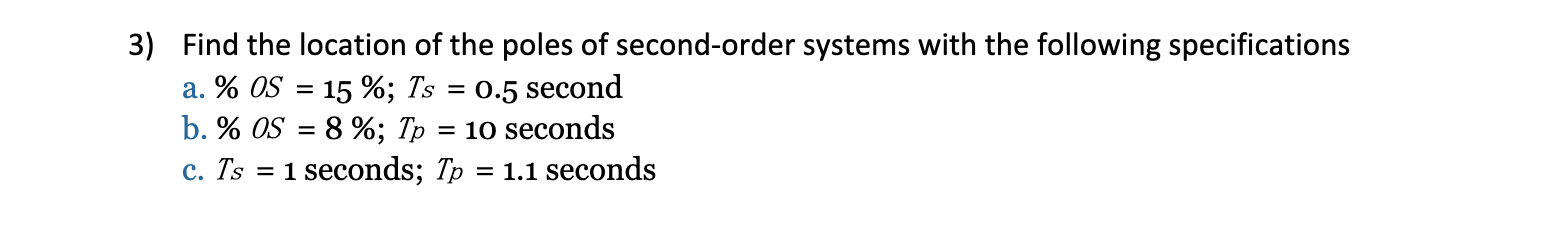 Solved = 3) Find the location of the poles of second-order | Chegg.com