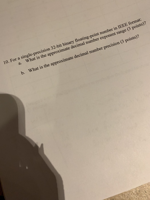 Solved 10. For a single-precision 32-bit binary floating-poi | Chegg.com