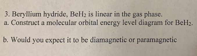Solved 3. Beryllium hydride, BeH2 is linear in the gas | Chegg.com