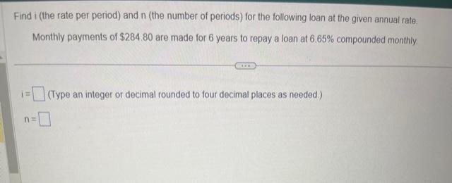 Solved Find i (the rate per period) and n (the number of | Chegg.com