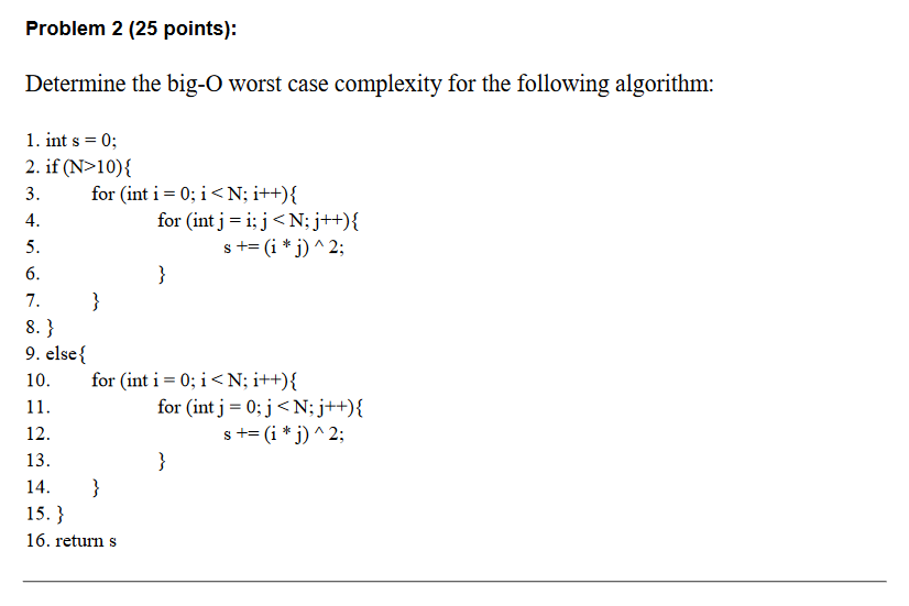 Solved Determine the Big-O Worst case complexity for the | Chegg.com