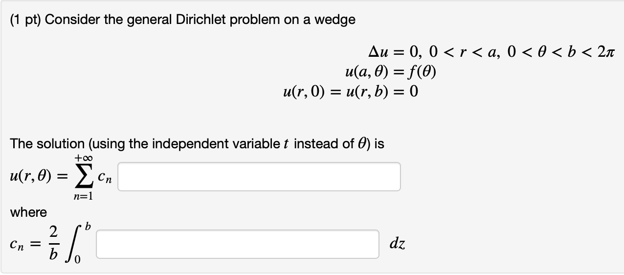 Solved (1 pt) Consider the general Dirichlet problem on a | Chegg.com Solved (1 pt) Consider the general Dirichlet problem on a | Chegg.com