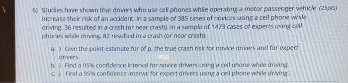 Solved 6) Studies have shown that drivers who use cell | Chegg.com