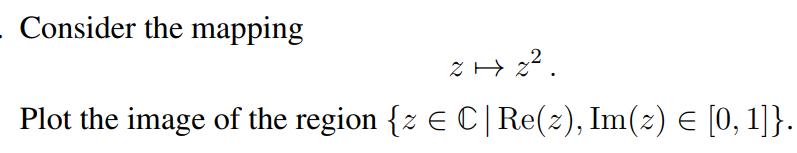 Solved Consider the mapping z↦z2. Plot the image of the | Chegg.com