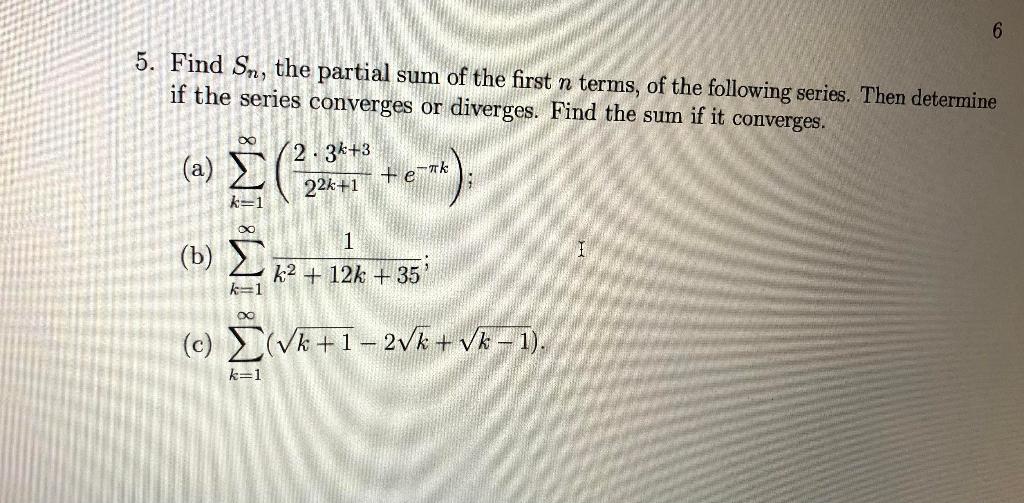 Solved 6 5. Find Sn, the partial sum of the first n terms, | Chegg.com