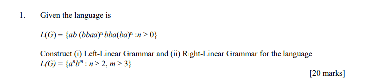 Solved 1. Given the language is L(G)= {ab (bbaa)" bba(ba)" | Chegg.com