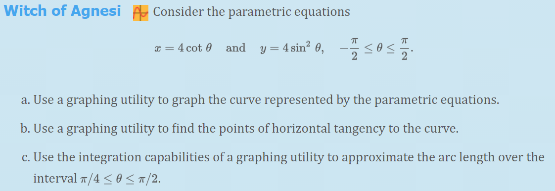 Solved Witch of Agnesi Consider the parametric equations x = | Chegg.com