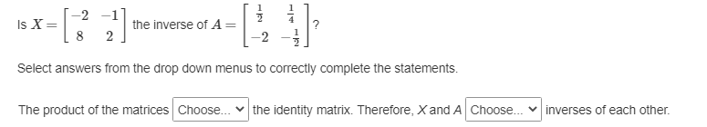 Solved Is X= the inverse of A= ? Select answers from the | Chegg.com