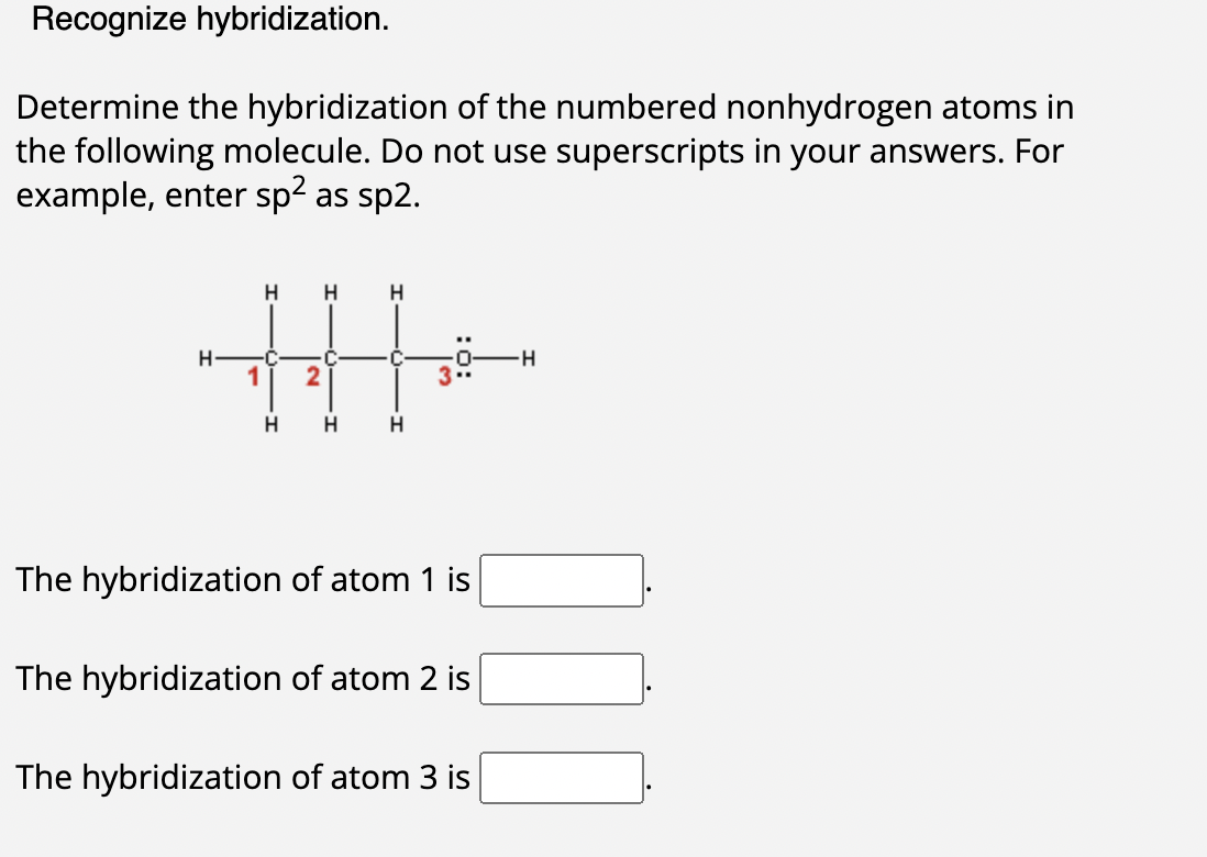 Solved The hybridization of atom 1 isThe hybridization of | Chegg.com