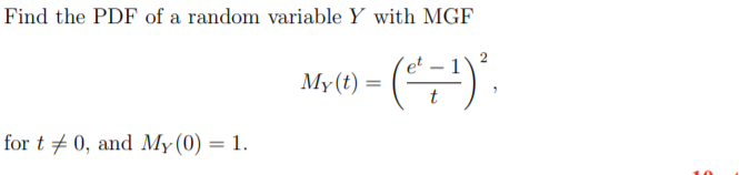 Solved Find the PDF of a random variable Y with MGF My(t) = | Chegg.com