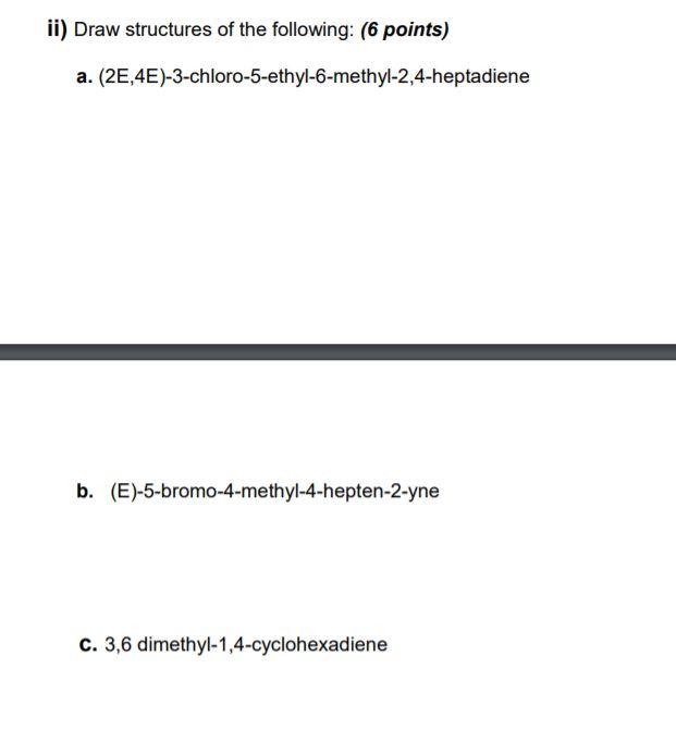 Solved ii) Draw structures of the following: (6 points) a. | Chegg.com