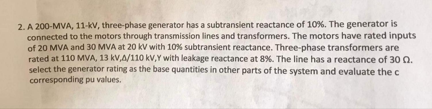 Solved 2. A 200-MVA, 11-kV, three-phase generator has a | Chegg.com
