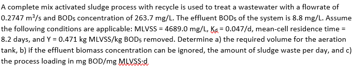 Solved A complete mix activated sludge process with recycle | Chegg.com
