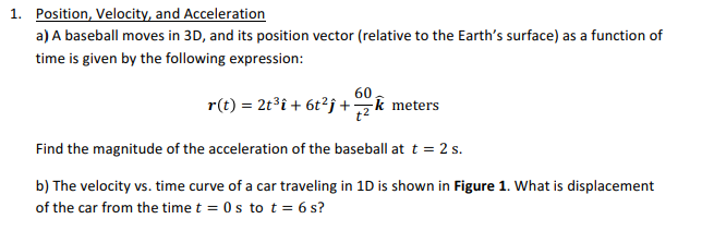 Solved 1. Position, Velocity, and Acceleration a) A baseball | Chegg.com