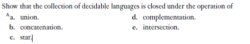 Solved Show that the collection of decidable languages is | Chegg.com