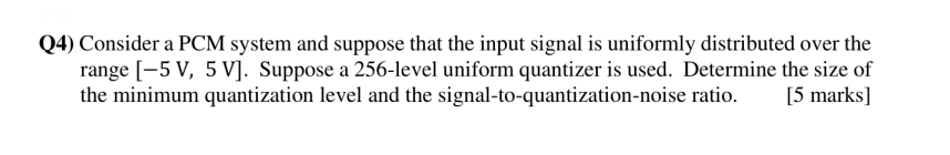 Solved (4) Consider a PCM system and suppose that the input | Chegg.com