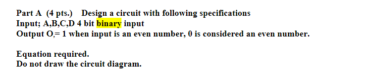 Solved Part A (4 pts.) Design a circuit with following | Chegg.com
