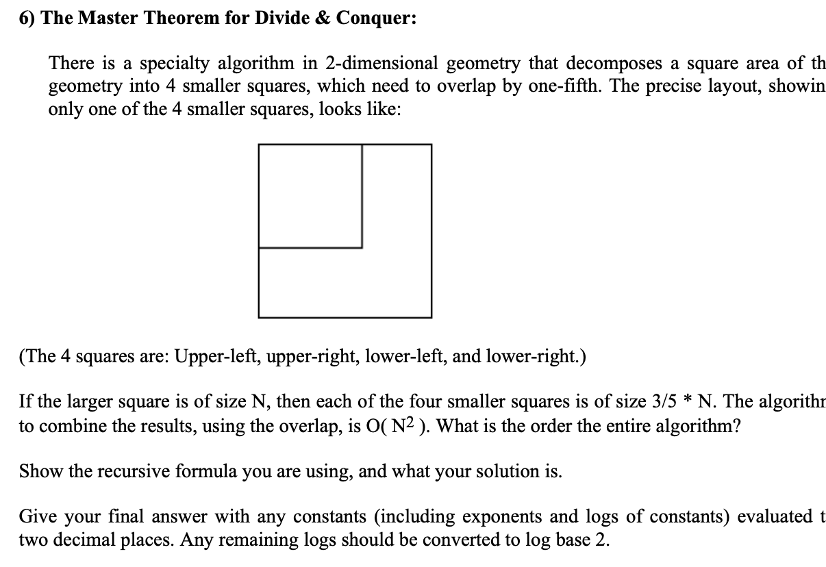 Solved 6) The Master Theorem for Divide & Conquer: There is | Chegg.com