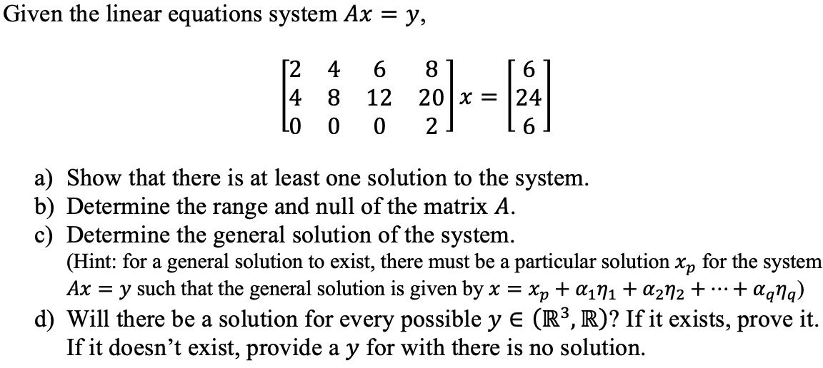Solved Given the linear equations system Ax = y, 6 [2 4 | 4 | Chegg.com
