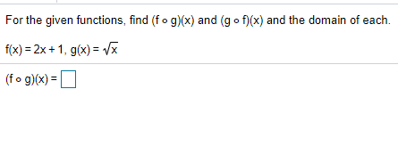 Solved For the given functions, find (fog)(x) and (gof)(x) | Chegg.com