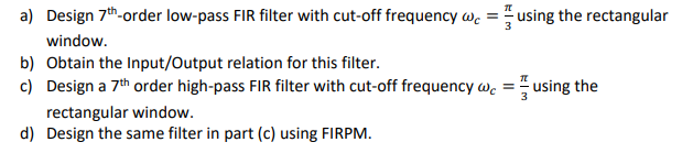 Solved a) Design 7th -order low-pass FIR filter with cut-off | Chegg.com