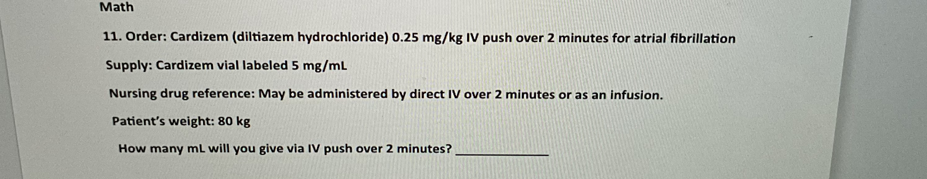 Solved Order: Cardizem (diltiazem hydrochloride) 0.25 ﻿mg/kg | Chegg.com
