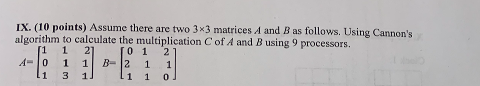 IX. (10 points) Assume there are two 3x3 matrices A | Chegg.com