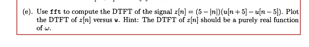 (e). Use fft to compute the DTFT of the signal | Chegg.com
