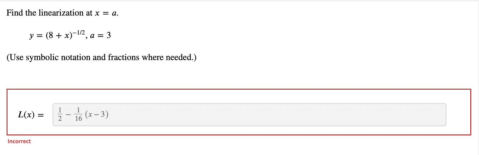 Solved Find the linearization at x=a. y=(8+x)−1/2,a=3 (Use | Chegg.com