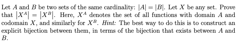Solved Let A and B be two sets of the same cardinality: |A| | Chegg.com