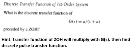 Solved Discrete Transfer Function of 1 se-Order System What | Chegg.com