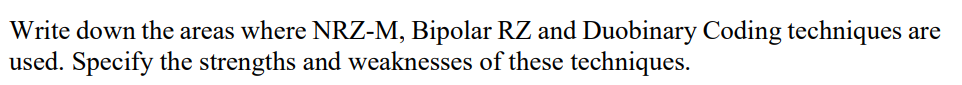 Solved Write down the areas where NRZ-M, Bipolar RZ and | Chegg.com