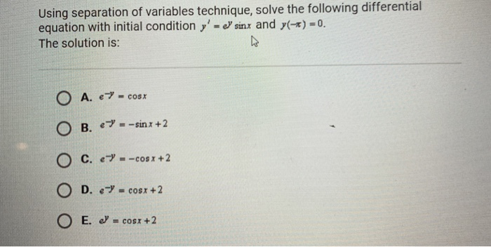 Solved Using separation of variables technique, solve the | Chegg.com