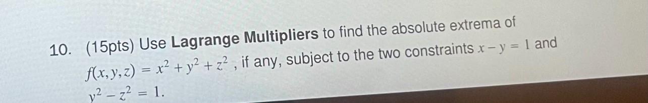 Solved 10. (15pts) Use Lagrange Multipliers to find the | Chegg.com