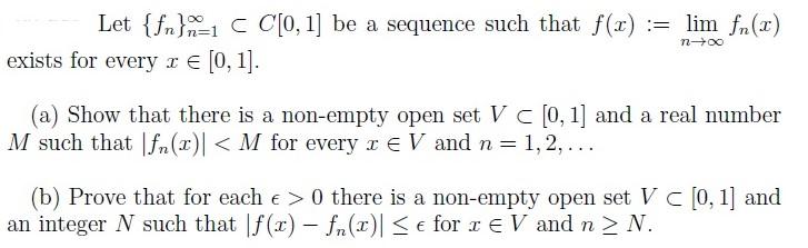Solved Let {fn}=1 c C[0, 1] be a sequence such that f(1) == | Chegg.com