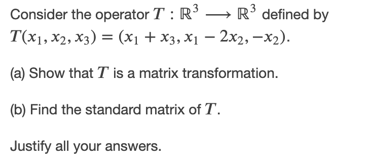 Solved Consider the operator T : R3 defined by T(X1, X2, X3) | Chegg.com