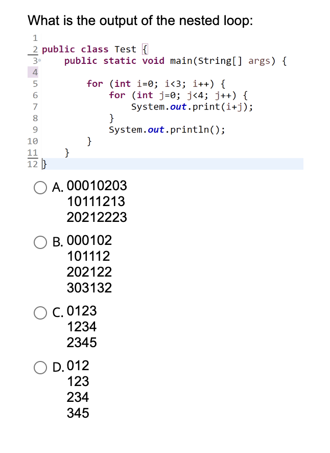 Solved What is the output of the nested loop: A. 00010203 | Chegg.com