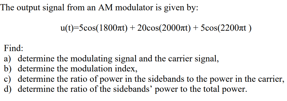 Solved The output signal from an AM modulator is given by: | Chegg.com