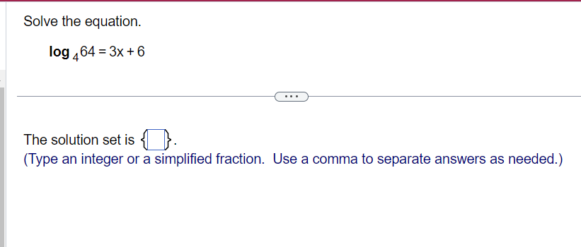 Solved Solve the equation. log464=3x+6 The solution set is | Chegg.com