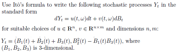 Solved Use Itô's formula to write the following stochastic | Chegg.com